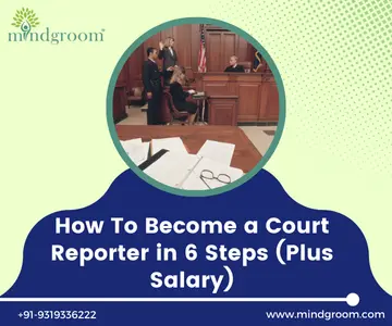How To Become a Court Reporter in 6 Steps (Plus Salary) | Mindgroom.com