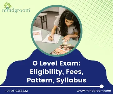 O Level Exam: Eligibility, Fees, Pattern, Syllabus – Mindgroom.com