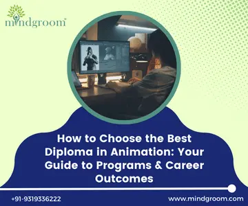 Best Diploma in Animation: Programs, Courses & Career Guide